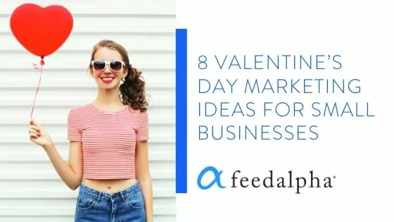 8 Valentine’s Day Marketing Ideas For Small Businesses - feedalpha ...